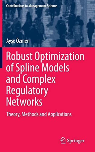 【中古】【未使用・未開封品】Robust Optimization of Spline Models and Complex Regulatory Networks: Theory, Methods and Applications (Co...