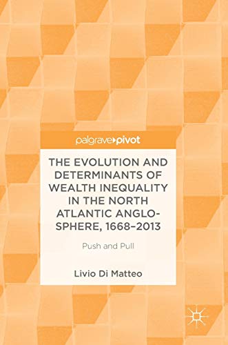 【中古】【未使用・未開封品】The Evolution and Determinants of Wealth Inequality in the North Atlantic Anglo-Sphere, 1668?2013: Push an...