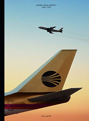 【中古】【未使用・未開封品】Airline Visual Identity, 1945-1975【メーカー名】【メーカー型番】【ブランド名】Callisto Publishers Gmbh Aviation, Africa, Brandin...