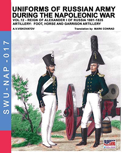 【中古】【未使用・未開封品】Uniforms of Russian army during the Napoleonic war vol.12: Artillery: Foot, Horse and Garrison Artillery (...