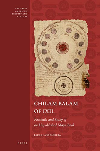 【中古】【未使用・未開封品】Chilam Balam of Ixil: Facsimile and Study of an Unpublished Maya Book (Early Americas: History and Culture...