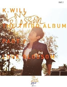 【中古】K.Will 3集 Part.2 - Love Blossom (韓国盤)【メーカー名】【メーカー型番】【ブランド名】Import アジアンポップ, 5%OFFクーポン対象商品_fixed, Music Album CDs, クーポ...