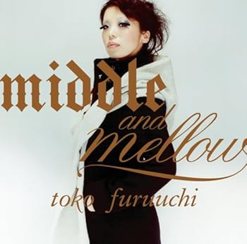 【中古】middle and mellow of toko furuuchi - 古内東子【メーカー名】【メーカー型番】【ブランド名】ポニーキャニオン J-POP, VFE-JPOP, Pony (PNYMP), 5%OFFクーポン対象商品...