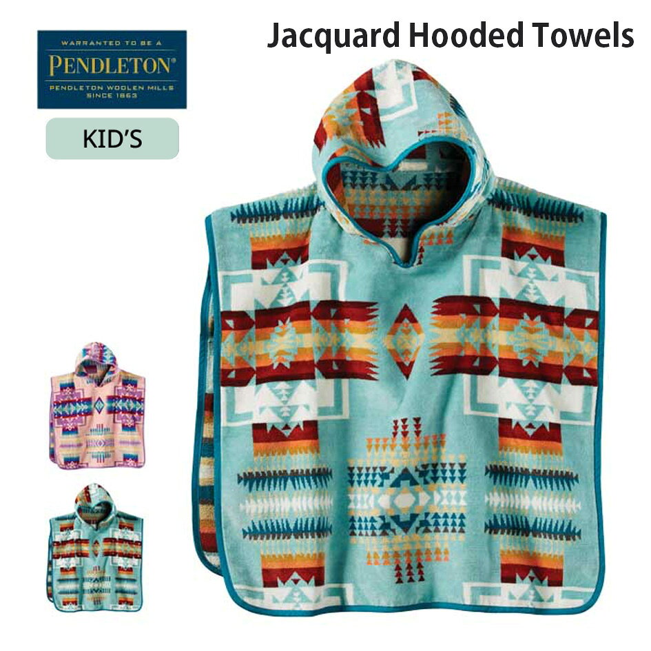 PENDLETON Jacquard Hooded Towels Kid'sアクティビティの一つ、Hooded Towel（フーディッドタオル）。やわらかなコットン素材で肌触りが良く、PENDLETONのキッズアイテムを象徴するデザインで子...