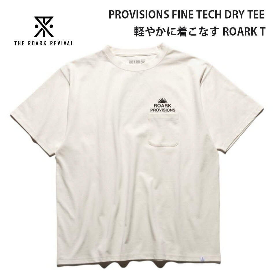 ROARK ロアーク PROVISIONS FINE TECH DRY TEE RTJF1203-WHT 自由を求める冒険家のためにデザインされた ROARK PROVISIONS のグラフィックが映える半袖Tシャツです さらりとした質感と...
