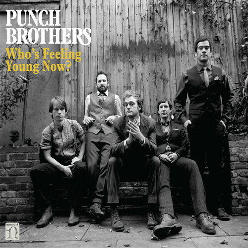 2012/2/14 発売輸入盤収録曲：(パンチブラザーズ)Punch Brothers third Nonesuch disc, WHO'S FEELING YOUNG NOW?, recorded in Nashville and pro...