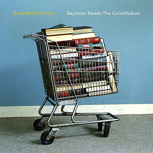 2018/5/18 発売輸入盤レーベル：NONESUCH収録曲：(ブラッドメルドー)2018 release. On Seymour Reads the Constitution!, Brad Mehldau Trio performs t...