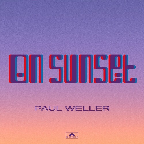 2020/7/3発売輸入盤レーベル： VERVE収録曲：(ポールウェラー)Paul Weller - "On Sunset" Paul Weller's 15th solo album, On Sunset, is a soul album...