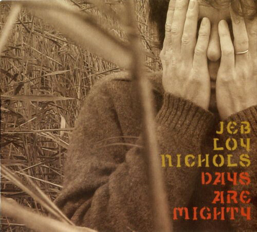 2008/5/6 発売輸入盤収録曲：(ジェブロイニコルス)A modern-day Renaissance Man, Jeb Loy Nichols is a musician, songwriter and visual artist w...