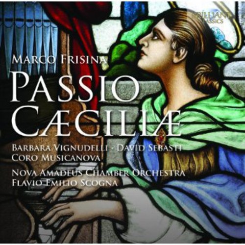 発売日: 2013/2/26輸入盤レーベル: Brilliant Classics収録曲: 1.1 Passio Caeciliae: I. Cantantibus Organis1.2 Passio Caeciliae: II. the ...