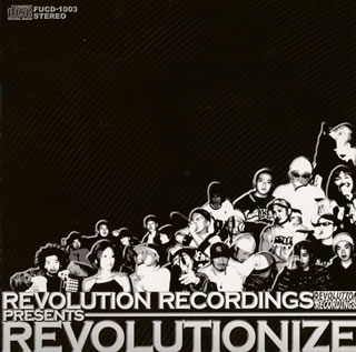 日本のヒップホップおよびR&Bの活性化に寄与しようと、次世代アーティストをサポートする“REVOLUTION RECORDINGS"が送り出すコンピレーション盤。全国のアンダーグラウンド・シーンから急成長しつつある若手を中心に収録。クラブ感...