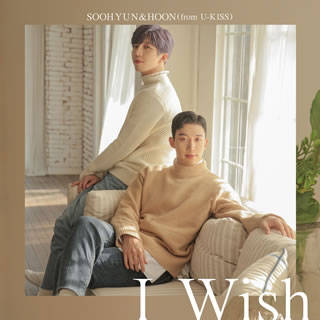 U-KISSのメインヴォーカルを張るスヒョンとフンの初タッグとなるユニットのシングル。表題の「I Wish」は、二人で詞を共作。好きな人を想う等身大のラヴ・ソングとなっており、日本語版と韓国語版を収録している。【品番】　AVCD-94987...