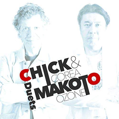 CHICK & MAKOTO -Duets- (SHM-CD)チック・コリア 小曽根真コリア チック/オゾネマコト こりあ ちっく/おぞねまこと　発売日 : 2016年4月20日　種別 : CD　JAN : 4988031142103　商品...