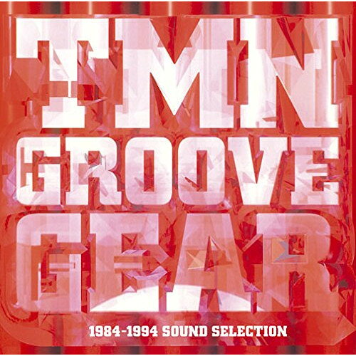 TMN GROOVE GEAR 1984-1994 SOUND SELECTION (Blu-specCD2)TM NETWORKティーエムネットワーク てぃーえむねっとわーく　発売日 : 2014年9月24日　種別 : CD　JAN : ...