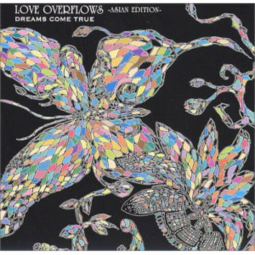 LOVE OVERFLOWS -ASIAN EDITION-DREAMS COME TRUEドリームズカムトゥルー ドリカム どりーむずかむとぅるー どりかむ　発売日 : 2004年3月03日　種別 : CD　JAN : 498800535...
