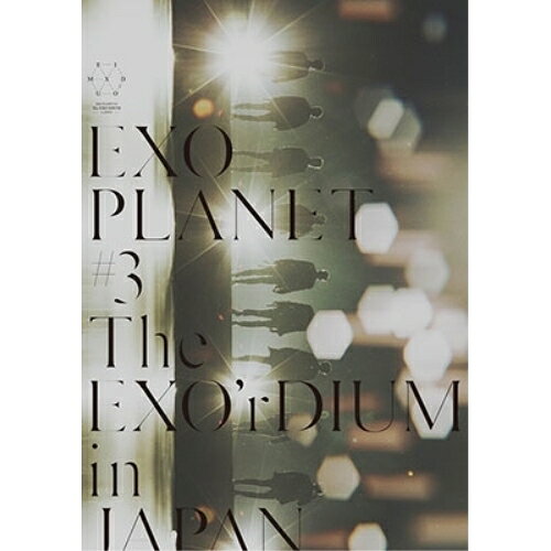EXO PLANET #3 -The EXO'rDIUM IN JAPAN-(Blu-ray) (本編ディスク+特典ディスク(スマプラ対応)) (初回生産限定超豪華版)EXOエクソ えくそ　発売日 : 2017年3月08日　種別 : BD　...
