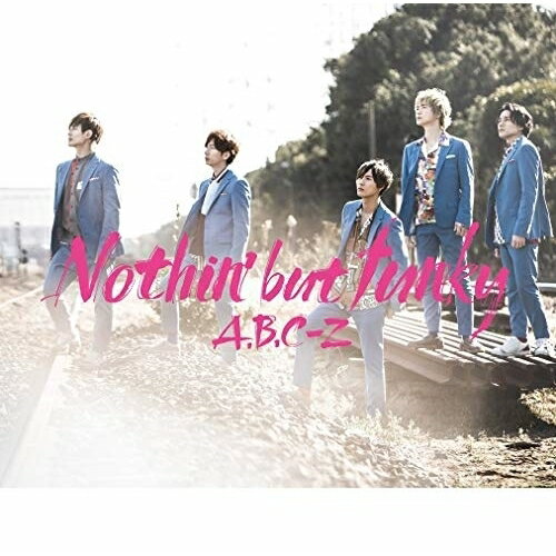 Nothin' but funky (CD+DVD) (初回限定盤A)A.B.C-Zエービーシーズィー えーびーしーずぃー　発売日 : 2021年4月14日　種別 : CD　JAN : 4988013533899　商品番号 : PCCA-6...