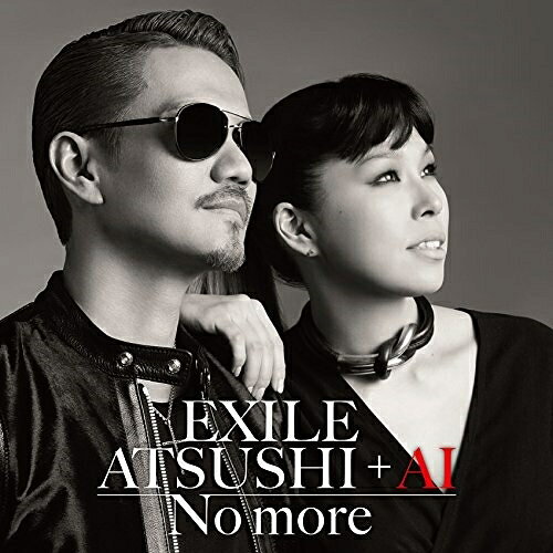 No more (CD+DVD)EXILE ATSUSHI + AIエグザイルアツシ/アイ えぐざいるあつし/あい　発売日 : 2016年3月09日　種別 : CD　JAN : 4988064860593　商品番号 : RZCD-86059...