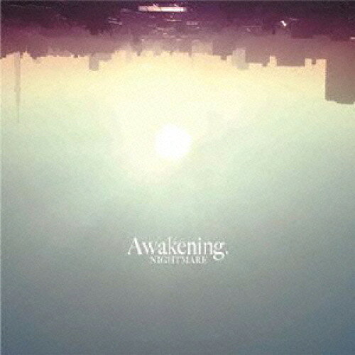 Awakening. (CD+DVD)NIGHTMAREナイトメア ないとめあ　発売日 : 2016年3月23日　種別 : CD　JAN : 4542114103704　商品番号 : YICQ-10370【商品紹介】NIGHTMARE、約6...