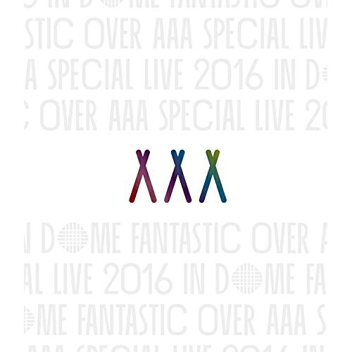 AAA SPECIAL LIVE 2016 IN DOME FANTASTIC OVER(Blu-ray) (Blu-ray(スマプラ対応)) (通常版)AAAトリプルエー とりぷるえー　発売日 : 2017年3月22日　種別 : BD　J...
