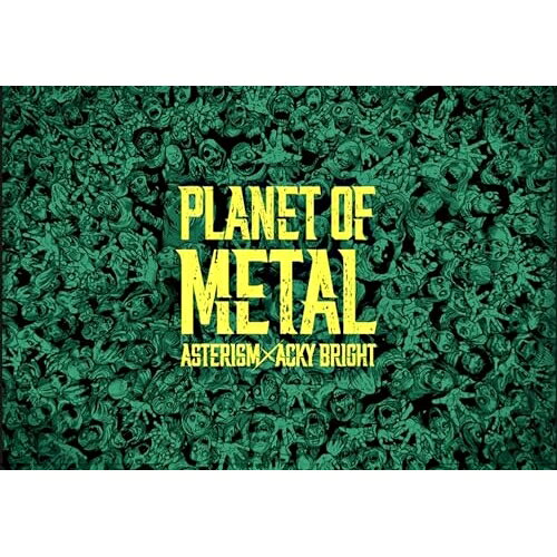 PLANET OF METAL (完全生産限定盤)ASTERISM × Acky Brightアステリズム/アッキーブライト あすてりずむ/あっきーぶらいと　発売日 : 2024年6月26日　種別 : CD　JAN : 4547366682...