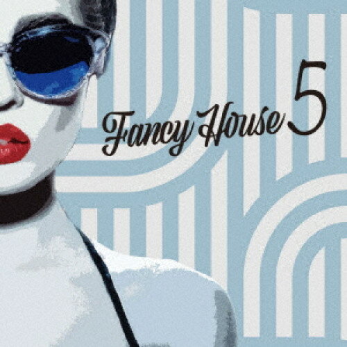 Fancy House 5オムニバスKAY、Tsuyo-B、Mao F.、MAL、EQUIP、TAKYA、UMESUISYO　発売日 : 2024年10月23日　種別 : CD　JAN : 4524135207531　商品番号 : PCCA...