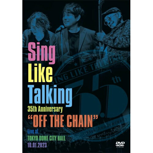 Sing Like Talking 35th Anniversary ”OFF THE CHAIN” Live at TOKYO DOME CITY HALL 10.01.2023 (通常盤)SING LIKE TALKINGシングライクト...
