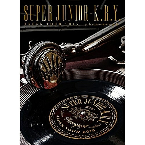 SUPER JUNIOR-K.R.Y. JAPAN TOUR 2015 -phonograph- (本編ディスク+特典ディスク) (初回生産限定版)SUPER JUNIOR-K.R.Y.スーパージュニアケイアールワイ すーぱーじゅにあけいあ...