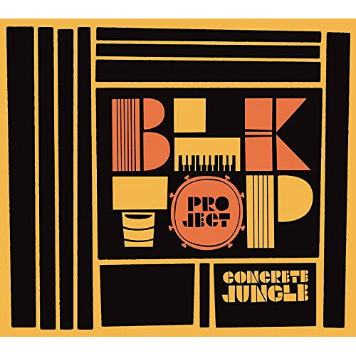 CONCRETE JUNGLE (ライナーノーツ)ブラックトップ・プロジェクトブラックトッププロジェクト ぶらっくとっぷぷろじぇくと　発売日 : 2016年4月20日　種別 : CD　JAN : 4543034044092　商品番号 : D...