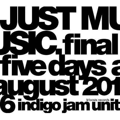 JUST MUSIC. Final Five Days August 2016indigo jam unitインディゴジャムユニット いんでぃごじゃむゆにっと　発売日 : 2016年12月14日　種別 : DVD　JAN : 4580395...
