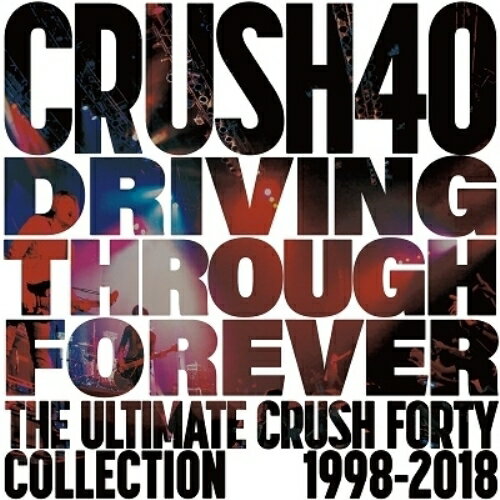 DRIVING THROUGH FOREVER THE ULTIMATE CRUSH 40 COLLECTION (CD+DVD)Crush 40クラッシュフォーティ くらっしゅふぉーてぃ　発売日 : 2019年7月24日　種別 : CD　...