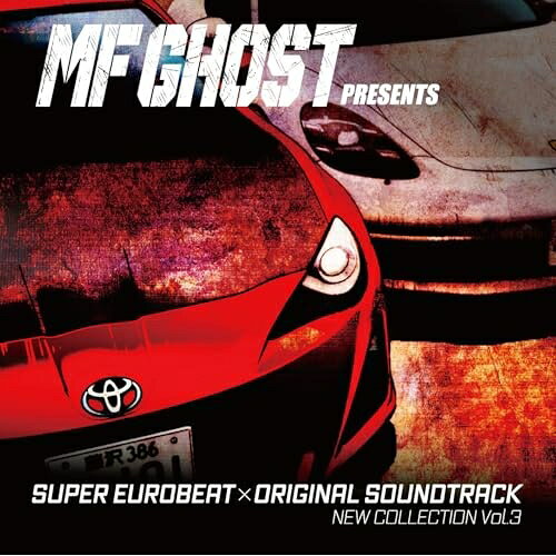 MF GHOST PRESENTS SUPER EUROBEAT×ORIGINAL SOUNDTRACK NEW COLLECTION VOL.3オムニバスFASTWAY、DUSTY、GO2、SOPHIE、RAY HIKARI、DAVID ...