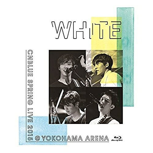 SPRING LIVE 2015 WHITE ＠YOKOHAMA ARENA(Blu-ray)CNBLUEシーエヌブルー しーえぬぶるー　発売日 : 2015年8月05日　種別 : BD　JAN : 4943674216673　商品番号 :...