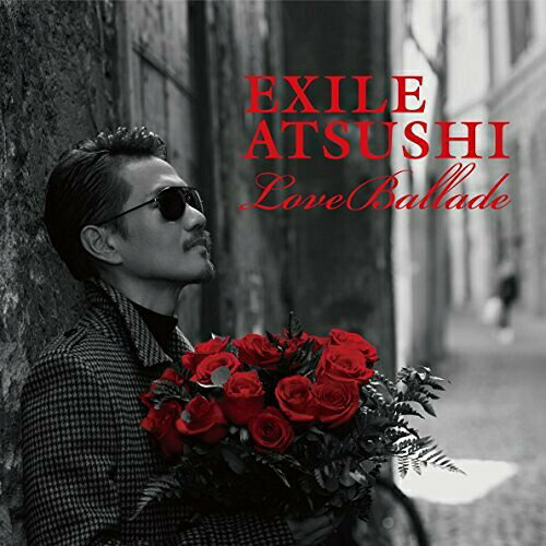 Love BalladeEXILE ATSUSHIエグザイルアツシ えぐざいるあつし　発売日 : 2014年12月03日　種別 : CD　JAN : 4988064597338　商品番号 : RZCD-59733【商品紹介】EXILE AT...
