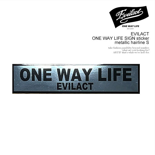 　商品説明 EVILACT イーブルアクト ●商品説明 EVILACTの"ONE WAY LIFE"ステッカーです。 バイクや車、PCなどに貼ってアクセントにできる ちょうど良いサイズのステッカーです。 耐候性：屋外4年相当 (使用状況、お...