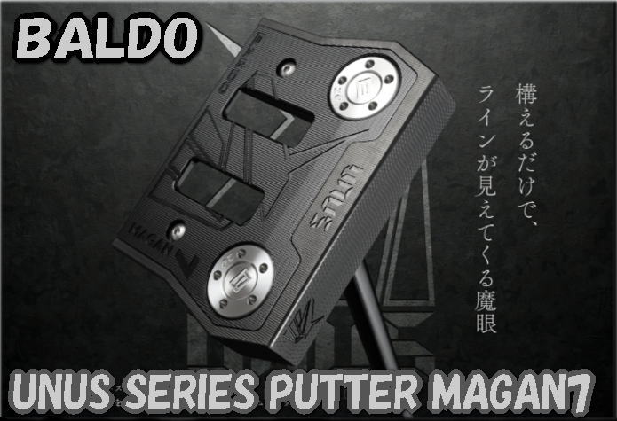 BALDO UNUS SERIES PUTTER MAGAN7 LONG/MIDDLE バルド ウヌス シリーズ パター マガン7 ロング ミドル ヘッド 新品！ BALDO UNUS MODEL MAGAN7 PREMIUM MALLET...