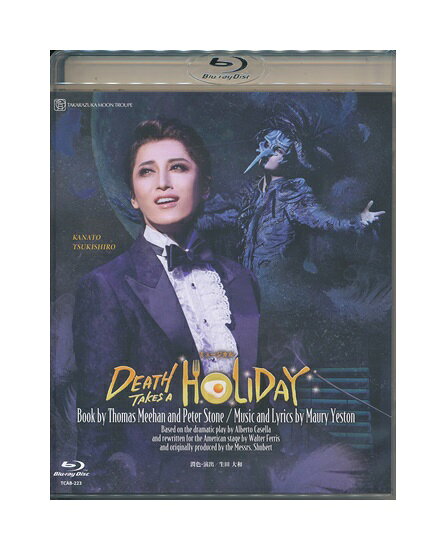 TCAB-223 / 4939804132234 収録時間：174分 月組 東急シアターオーブ公演 ミュージカル DEATH TAKES A HOLIDAY 2023年6月24日 東急シアターオーブにて収録 月城かなと・海乃美月・風間柚乃・...