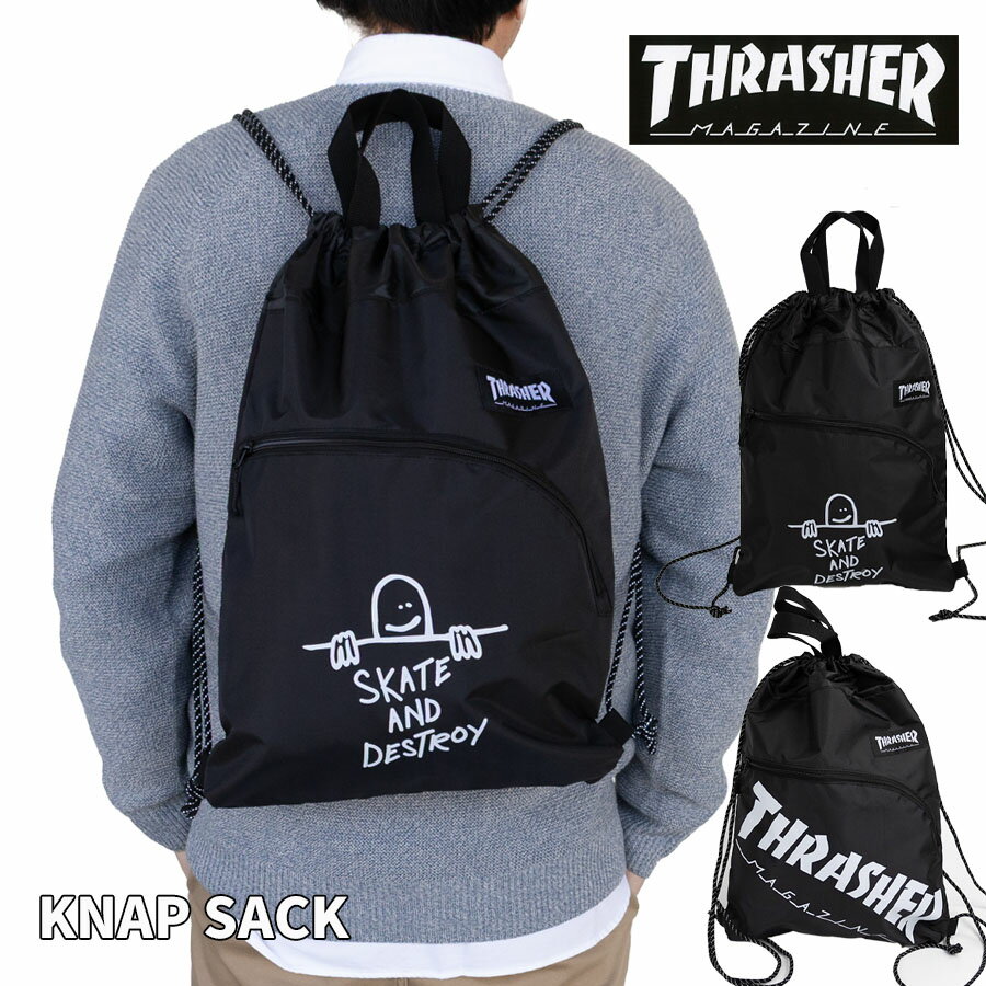 商品名 THRASHER(スラッシャー) ナップサック TH-W TH-X 商品の種類 ナップサック 素材 ポリエステル 色の種類 2色（ホワイトロゴ・ゴンズロゴ） サイズ 約横幅38cm×高さ50cm 重量 約148g ポケットの数 【前...