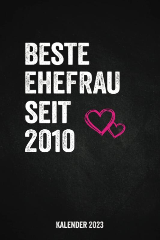 Kalender Für Die Beste Ehefrau seit 2010: Taschenkalender für Frauen I A5 I 160 Seiten I Klassisch &amp; Elegant In Schwarz