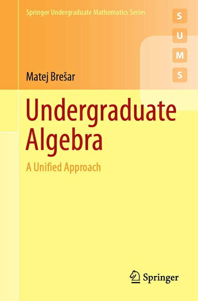 【商品名】Undergraduate Algebra: A Unified Approach (Springer Undergraduate Mathematics Series)（中古品）中古本の特性上【ヤケ、破れ、折れ、メモ書き、匂い】...