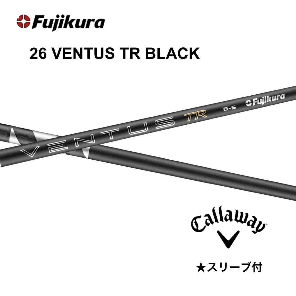 【Specialクーポン発行中】6/4発売予定 先行予約 26 VENTUS TR BLACK 日本仕様 ベロコア キャロウェイ スリーブ付 シャフト フジクラ シャフト 26ventus tr black 26ベンタス TR ブラック ク...