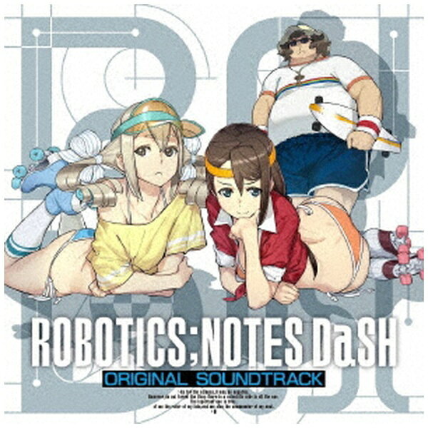 『ROBOTICS；NOTES DaSH』主題歌と新規BGMを集めたオリジナル・サウンドトラック！『ROBOTICS；NOTES DaSH』用に書き下ろされた新曲BGM、オープニング＆エンディングテーマ、挿入歌など、主題歌を6曲収録。挿入歌...
