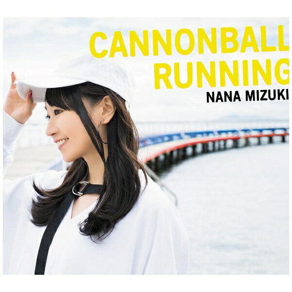 水樹奈々の約3年ぶりとなる通算13枚目のオリジナルアルバム『CANNONBALL RUNNING』が全3形態でリリース！初回限定盤は2019年3月23日に開催した「NANA MUSIC LABORATORY 2019 〜ナナラホ゛〜」のライ...