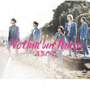 A．B．C-Z 10枚目となるシングル。GLAY TAKUROがジャニーズ初となる楽曲提供！曲、歌詞、全てに置いてA．B．C-Z史上初となる「Nothin’ but funky」。2021年2月1日、デビュー9周年と共に発表した「Z PRO...