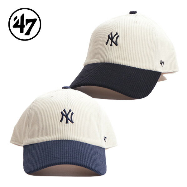 ブランド ’47【フォーティーセブン】 モデル名 '47 クリーンナップ ニューヨーク・ヤンキース 2-Tone Corduroy コーデュロイ 品番 14858288 / 14858366 カラー ナチュラル/NTC ナチュラル/NTA ...