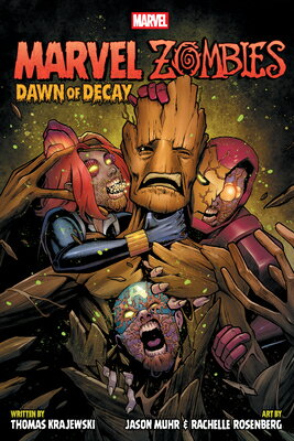 MARVEL ZOMBIES DAWN OF DECAY Marvel Zombies: Dawn of Decay Thomas Krajewski Jason Muhr Jason Muhr MARVEL COMICS GROUP202...