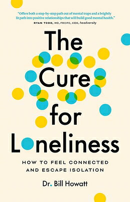 CURE FOR LONELINESS Break Through Bill Howatt PAGE TWO BOOKS INC2021 Paperback English ISBN：9781774580004 洋書 Business & ...