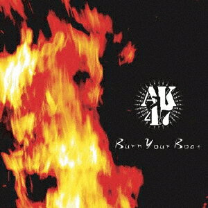 AKー47バーン ユア ボート エーケーフォーティセブン 発売日：2018年02月14日 BURN YOUR BOAT JAN：4580004220018 AKー1001 Fin Del Mundo Records ラッツパック・レコード(...