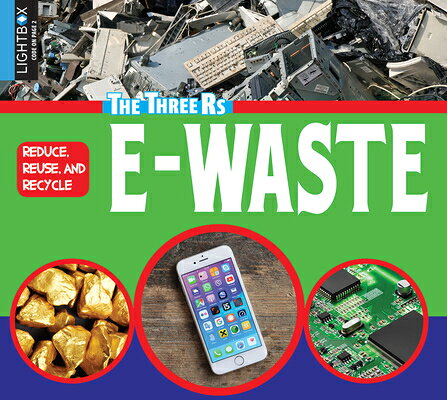 REDUCE REUSE & RECYCLE EーWASTE The Three RS Candice Letkeman LIGHTBOX LEARNING2018 Library　Binding English ISBN：97815105...
