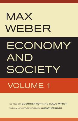ECONOMY & SOCIETY FIRST EDITIO Max Weber Guenther Roth Claus Wittich UNIV OF CALIFORNIA PR2013 Paperback First Edition, ...
